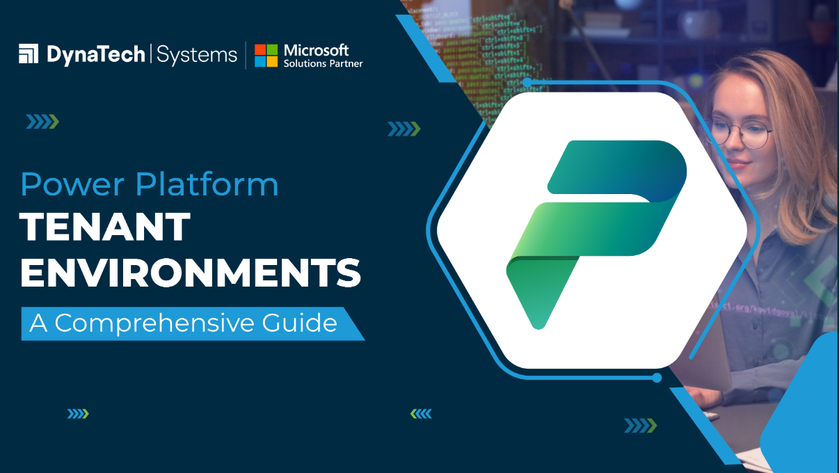 Develop a Tenant Environment to Adopt Power Platform - DynaTech Systems
